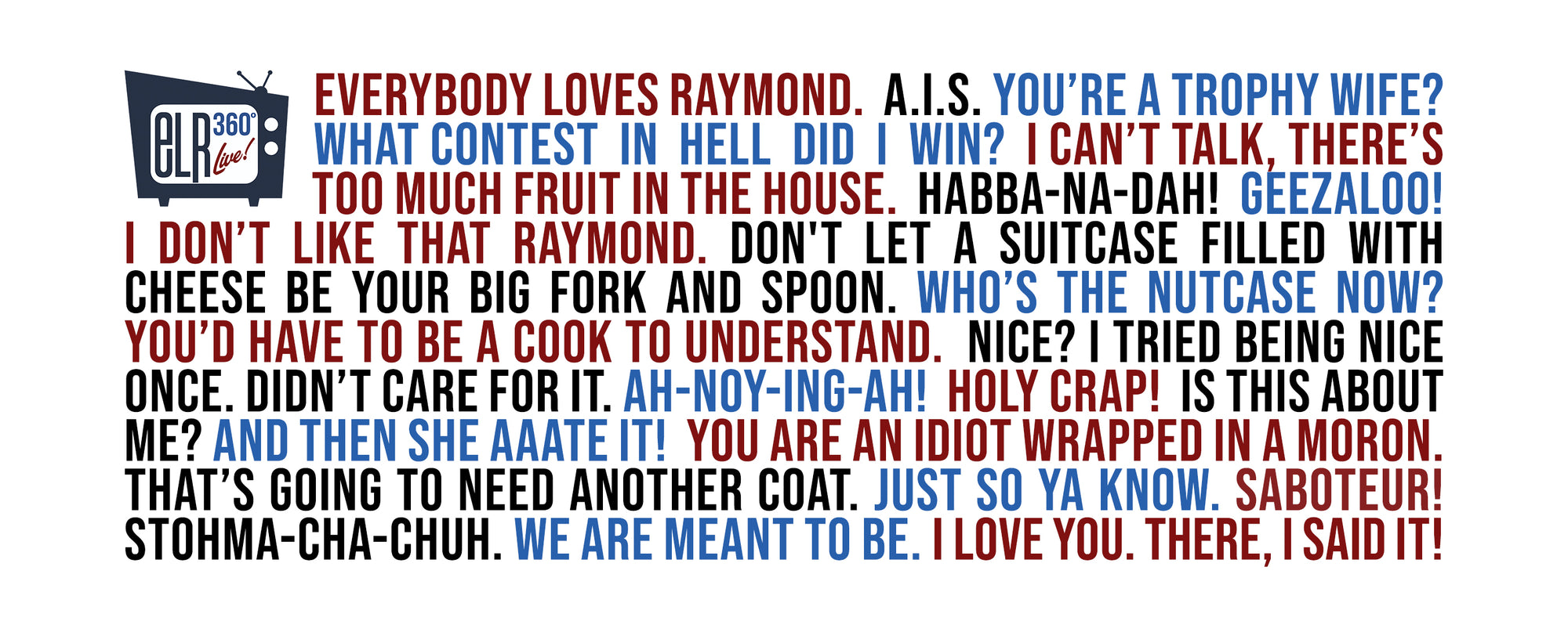 ELR 360 LIVE! shop, for fans of the hit show Everybody Loves Raymond ...